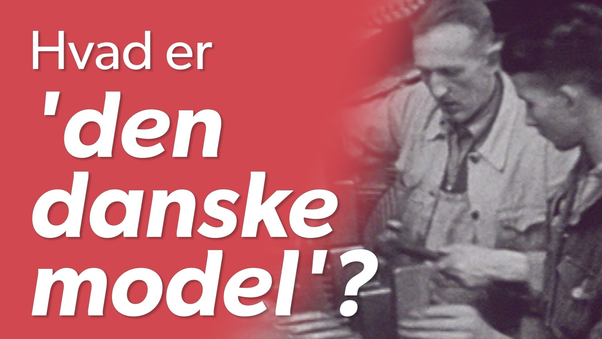 Derfor skal du interessere dig for 'den danske model' | Penge | DR