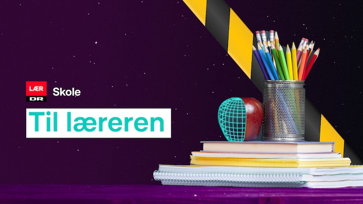 Til læreren: Sådan bruger du materialet | Dansk Mellemtrin | DR