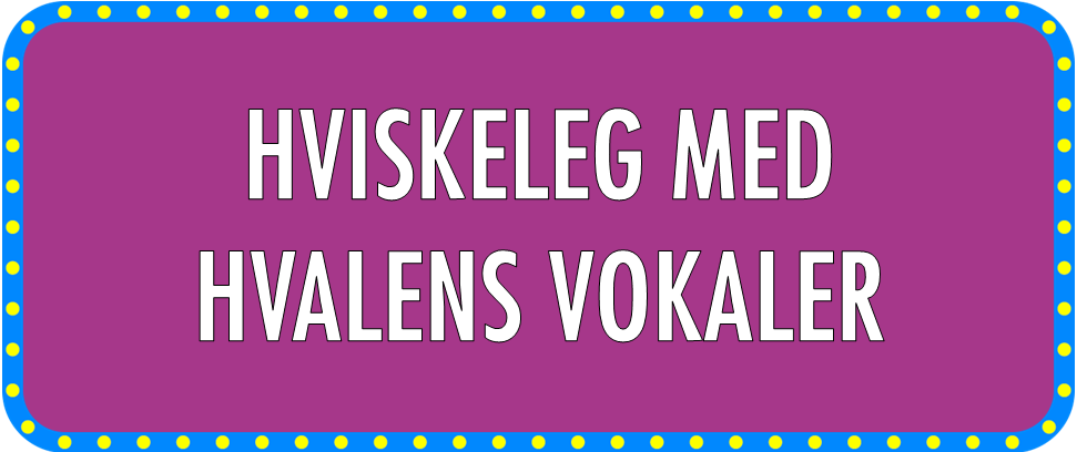 Runde 3: Hvaler og vokaler | Materialer fra DR | DR