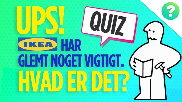 QUIZ: Ups! Ikea har glemt noget vigtigt. Hvad er det? | Dagens quiz | DR